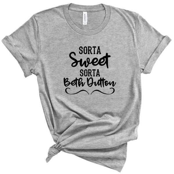 Sorta Sweet Sorta Beth Dutton Graphic Tee - 6 colors! – Rust and Rose ...
